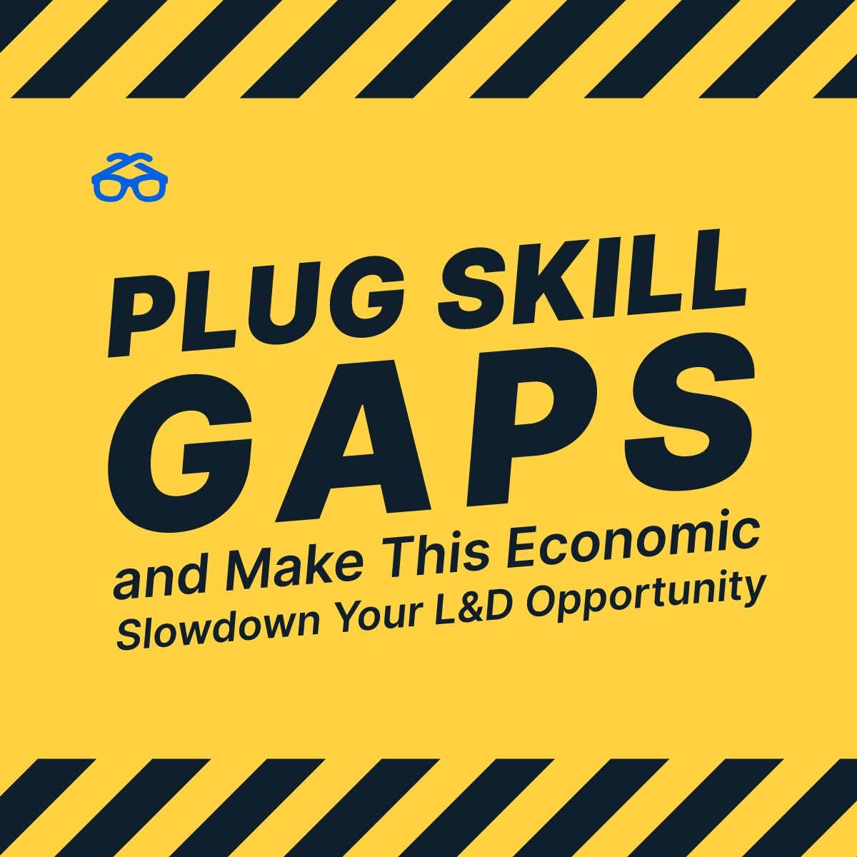 Plug Skill Gaps And Make Economic Downturn Your Landd Opportunity Degreed Blog